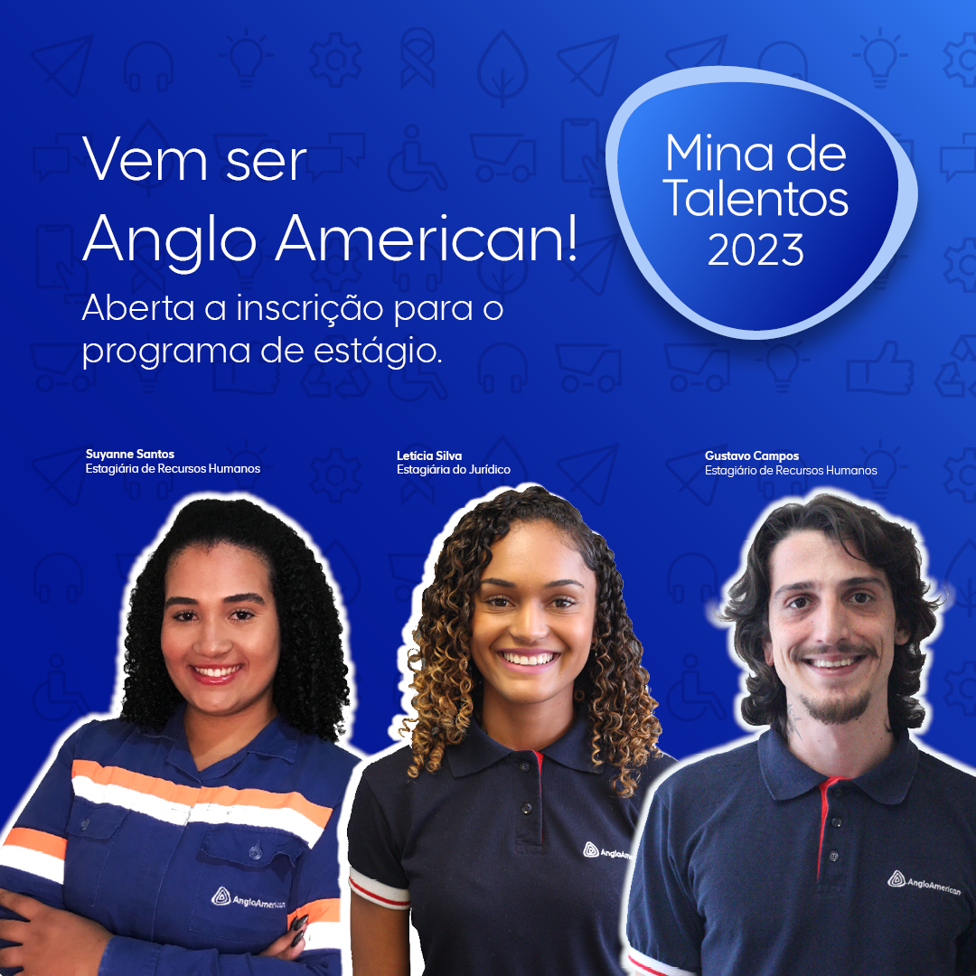 Anglo American oferece vagas de estágio para estudantes de graduação e ...