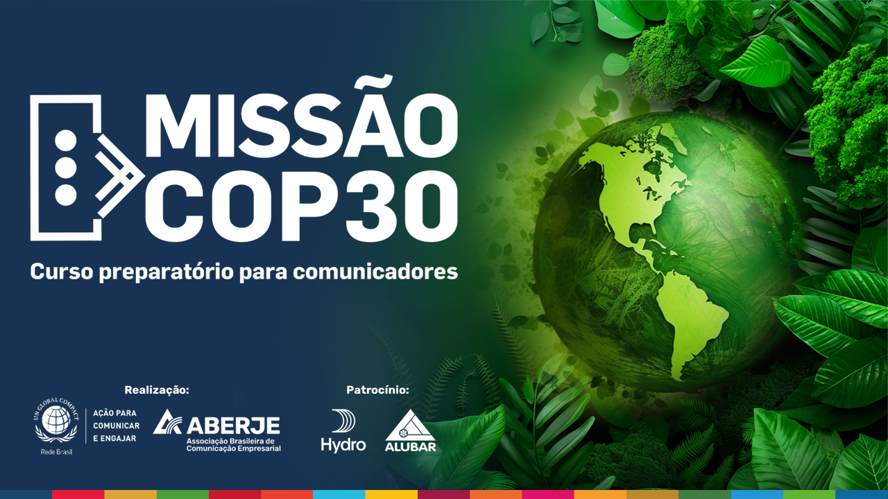 Missão COP30: Aberje e Pacto Global da ONU iniciam curso preparatório para comunicadores ...